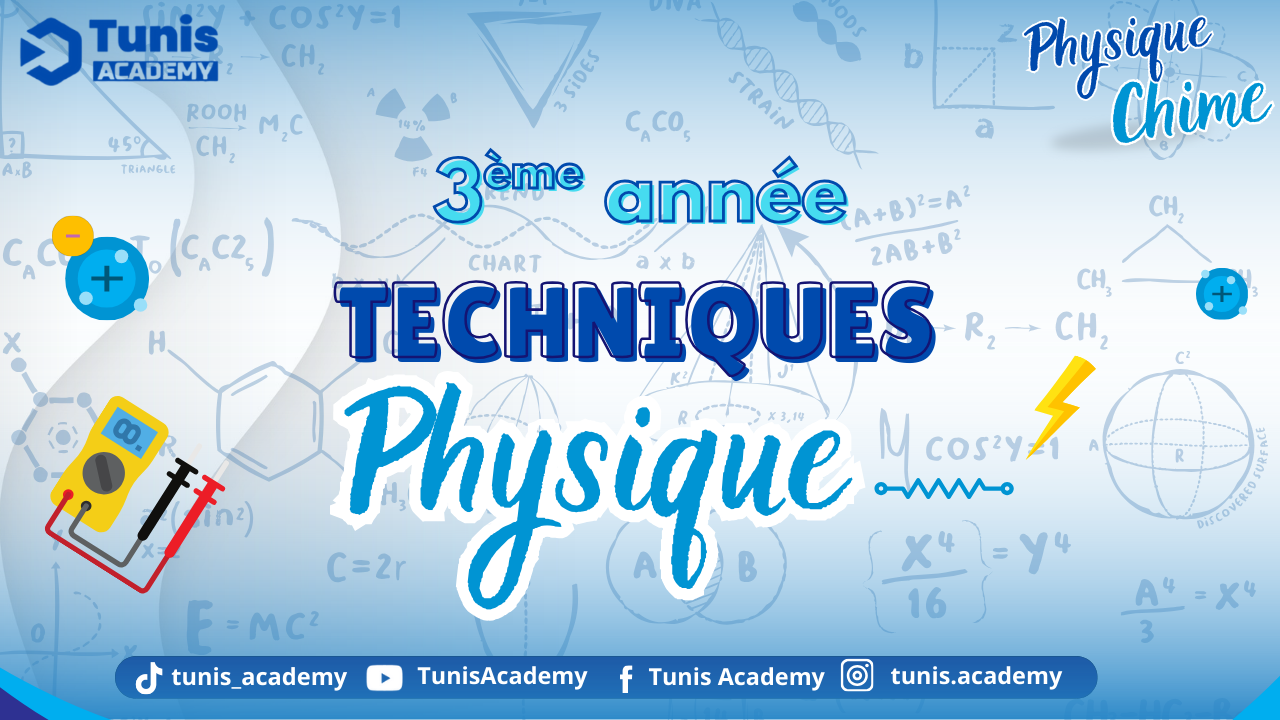 Physique 3ème sciences - Tunis academy